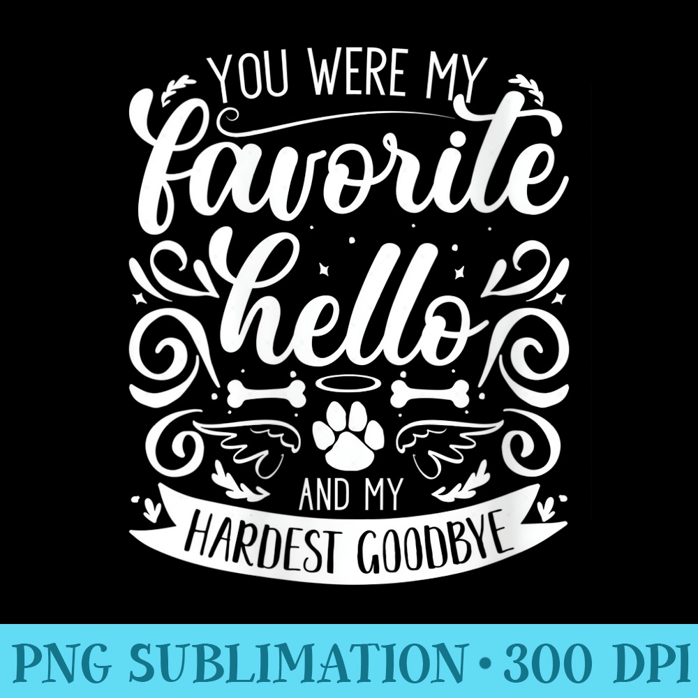 You Were My Favorite Hello And Hardest Goodbye Svg | Inspire Uplift