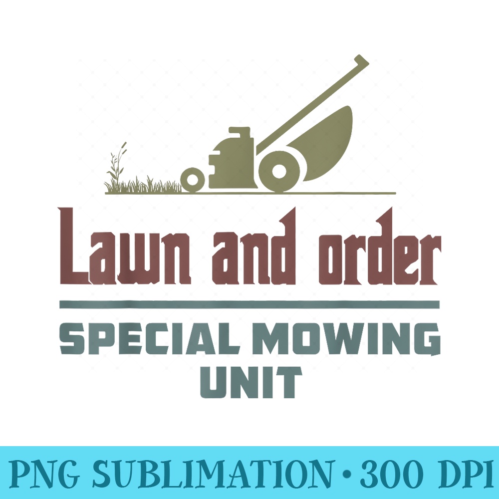 Lawn and Order Special Mowing Unit Funny Dad Joke - Exclusiv | Inspire ...