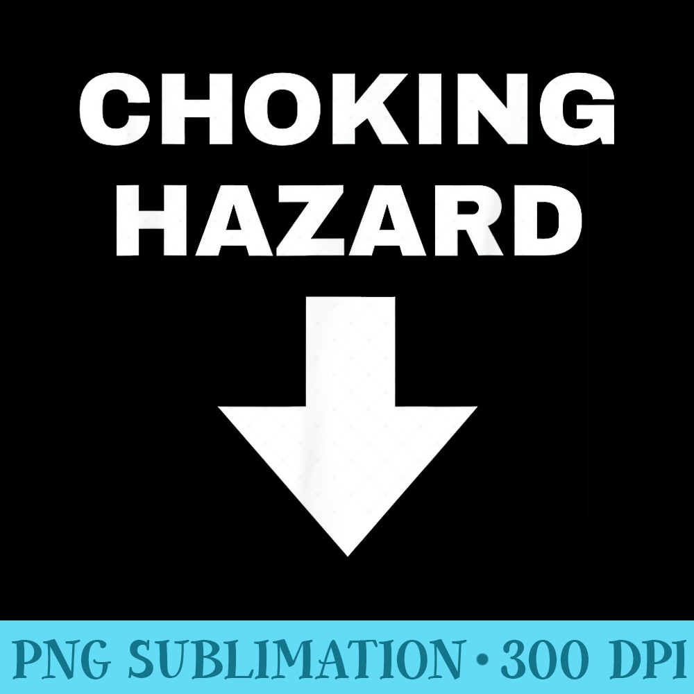 Funny Choking Hazard Adult Dad Joke - PNG Art Files | Inspire Uplift
