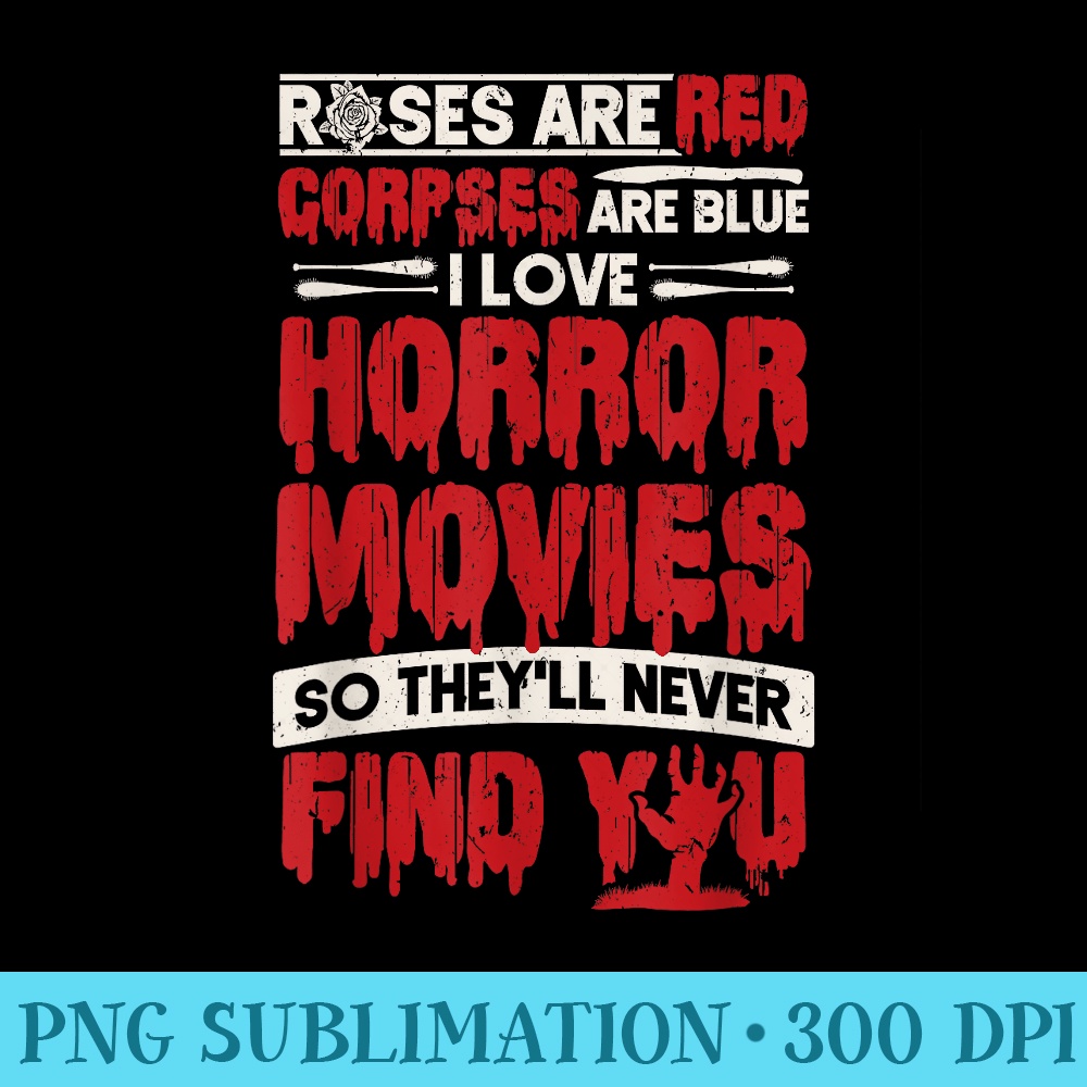 Scary Horror Movie I Love Horror Movies - Trendy PNG Designs | Inspire ...