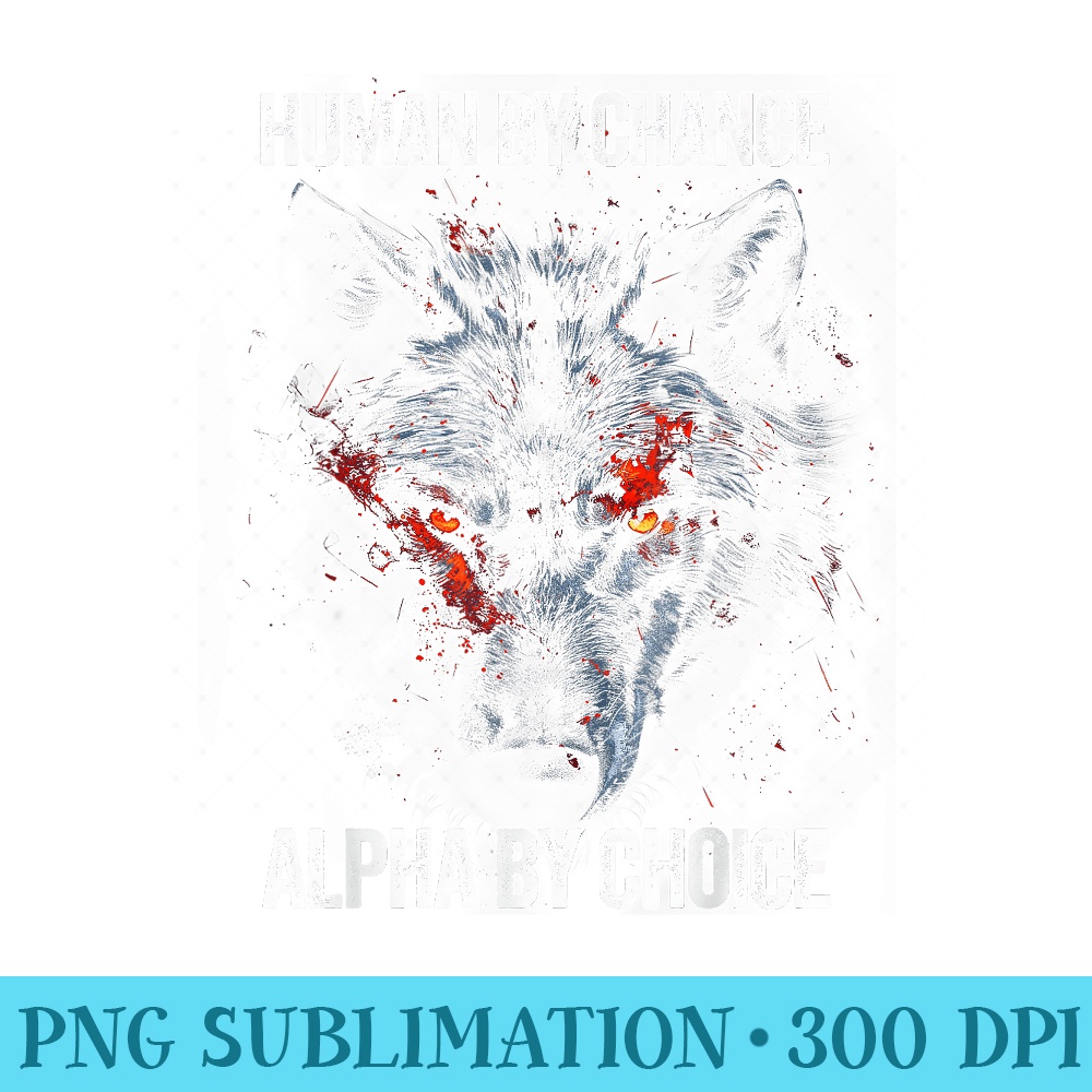 Human by Chance Alpha by Choice Alpha Leader Wolf Meme - Dig | Inspire ...