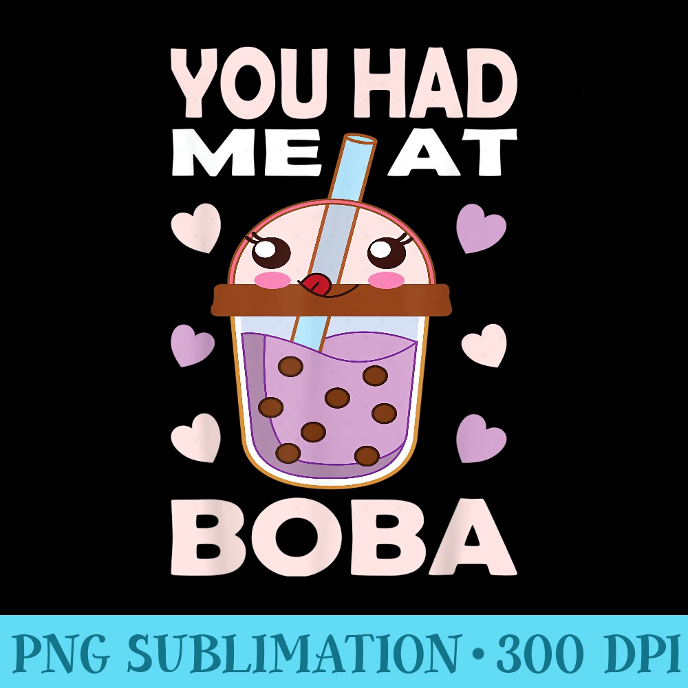 You Had Me At Boba I Bubble Tea I Boba Tea Lover - High Reso | Inspire ...