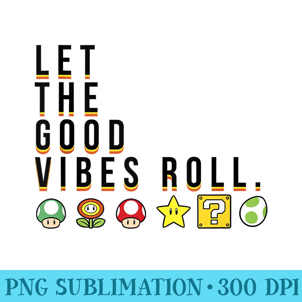 Super Mario Items Let The Good Vibes Roll - PNG Download Tra | Inspire ...