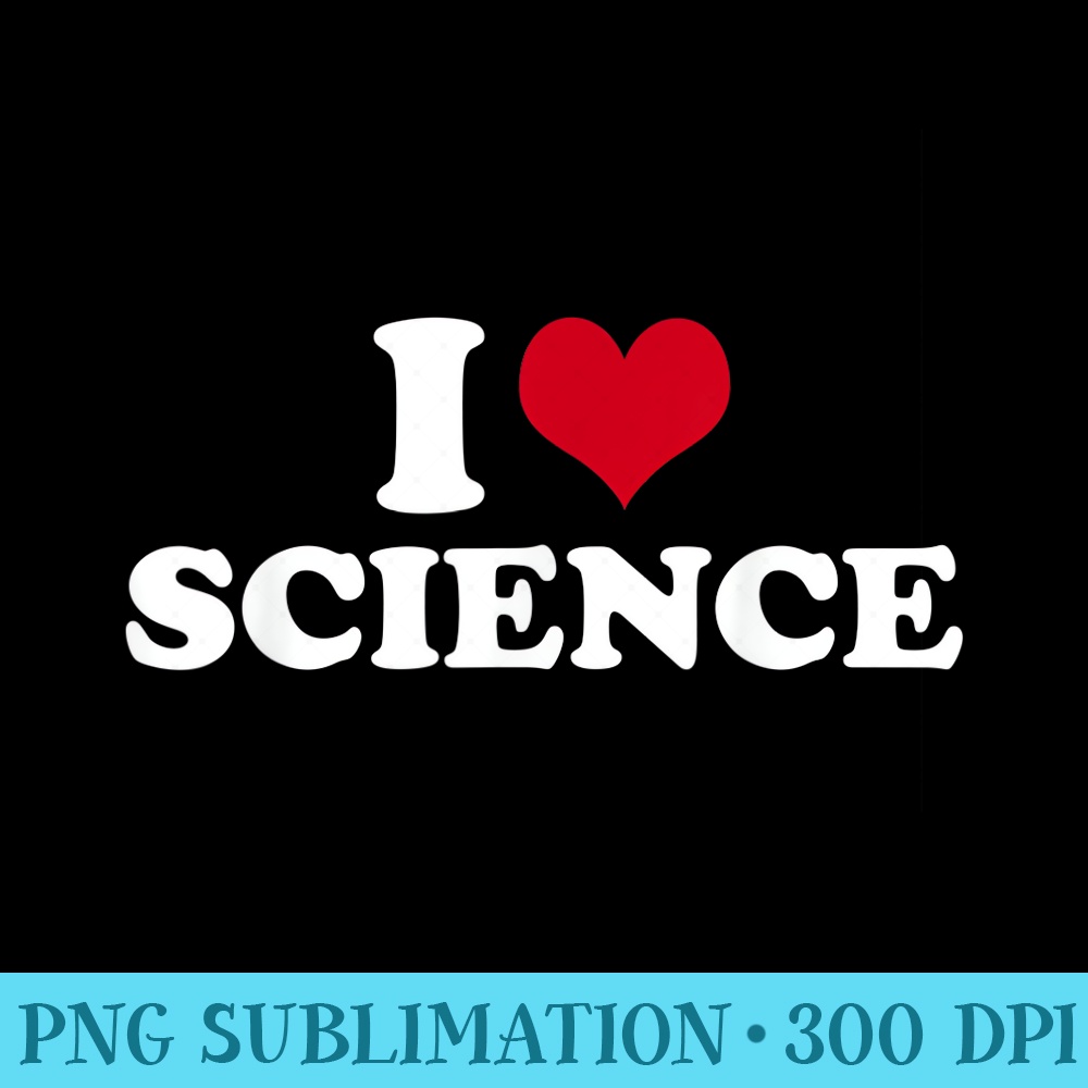 I Love Science - Transparent PNG Download - Inspire Uplift