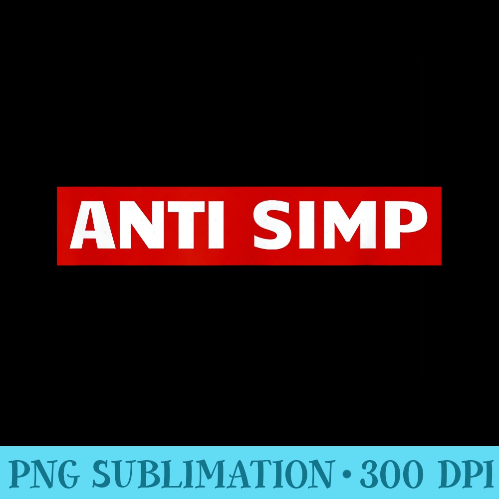 Anti Simp Simping Police No Simp Zone Meme STOP SIMPING - Fr | Inspire ...