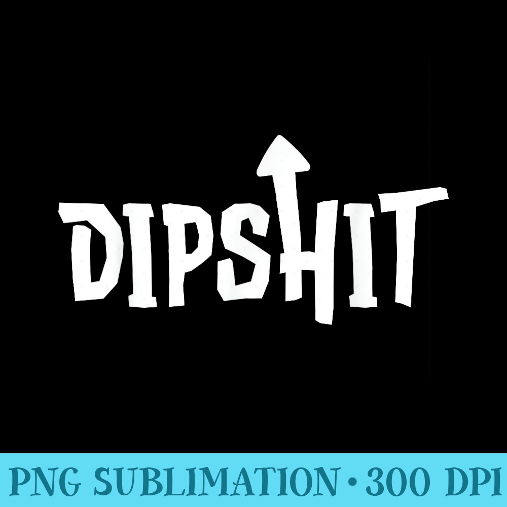 Self Deprecating Arrow Up Dip Shit - High Quality PNG files | Inspire ...