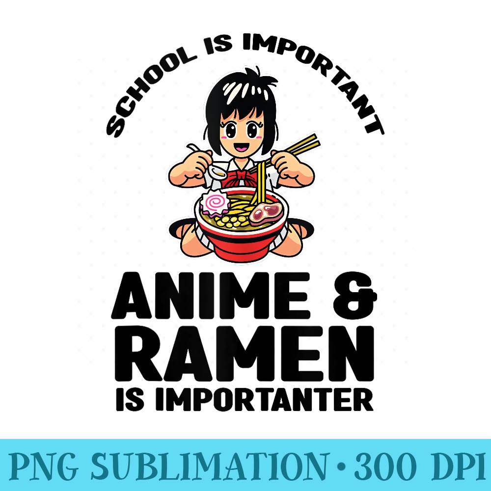school is important anime ramen Anime merchandise - Sublimat | Inspire ...