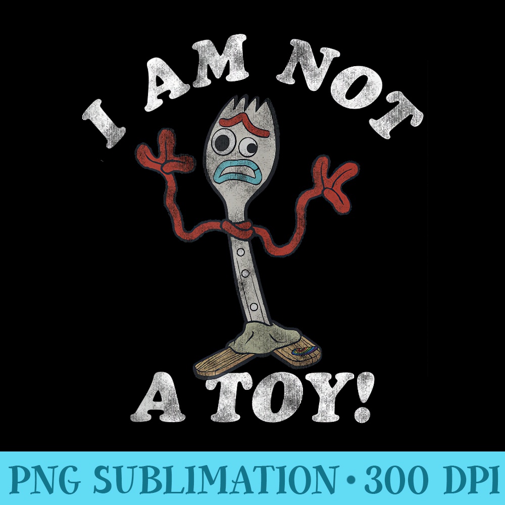 Disney Pixar Toy Story Forky I Am Not A Toy - Trendy PNG Des | Inspire ...