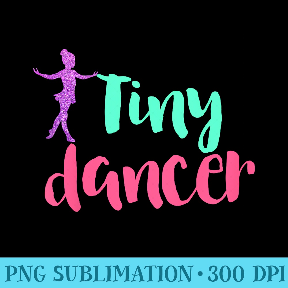 Tiny Dancer Cute Dance and Dance - Modern PNG designs | Inspire Uplift