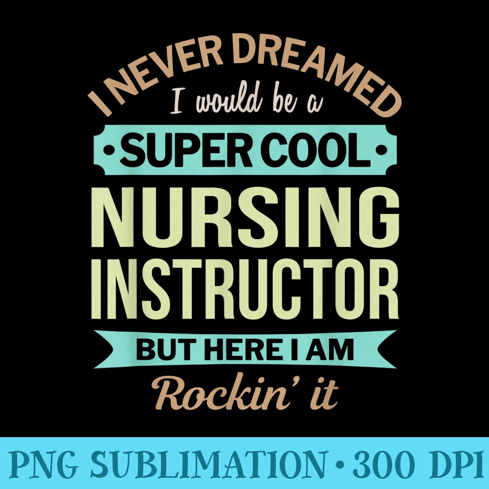 Nursing Instructor Funny Appreciation - PNG Download Icon - Inspire Uplift