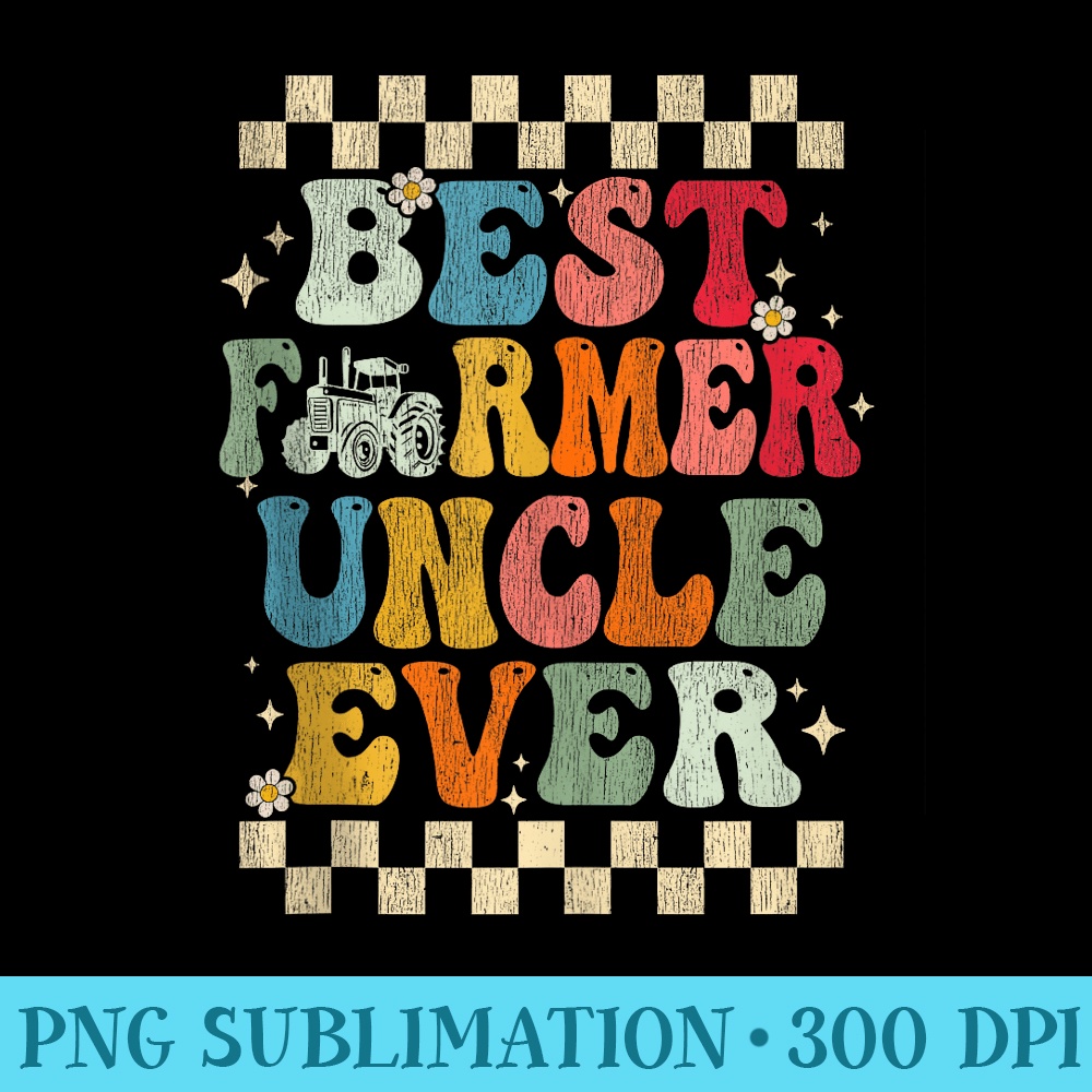 Best Farmer Uncle Ever Retro Groovy Farmer Uncle - PNG Image | Inspire ...