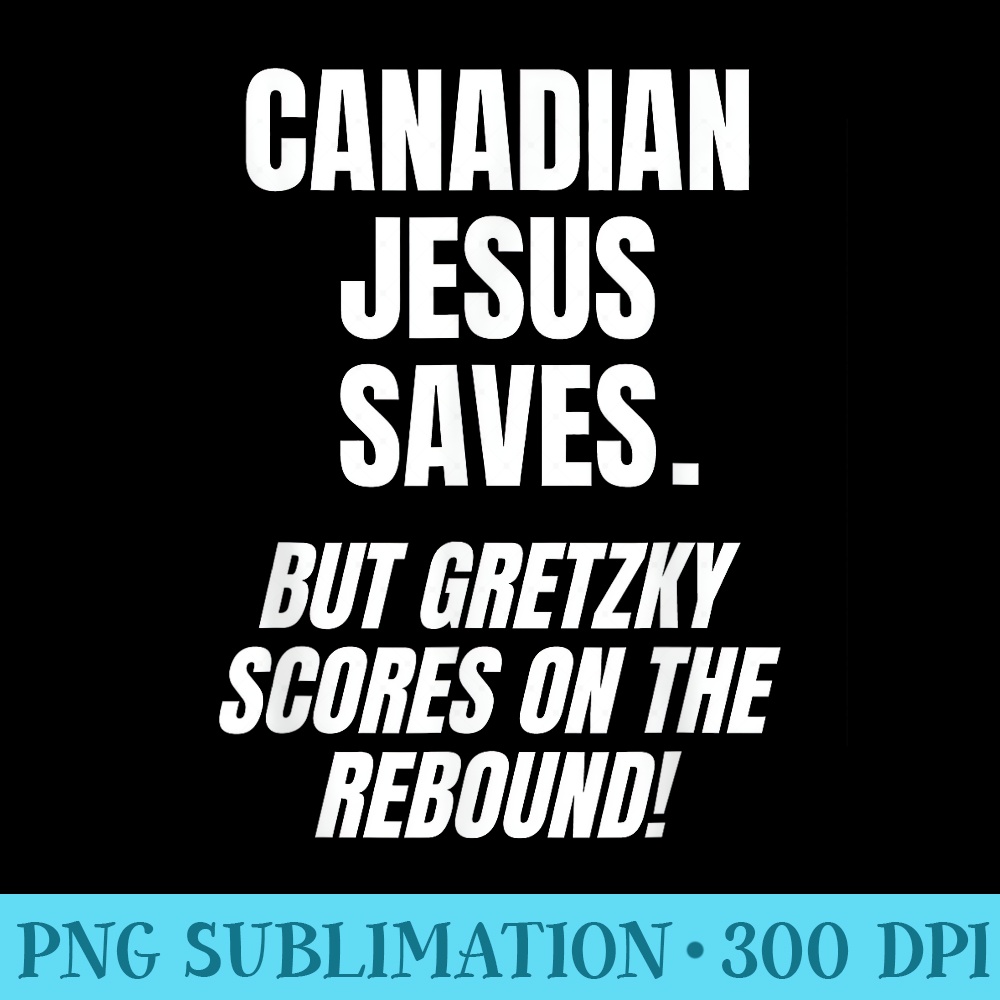 Canadian Jesus Saves But Gretzky Scores on the Rebound - Shi | Inspire ...