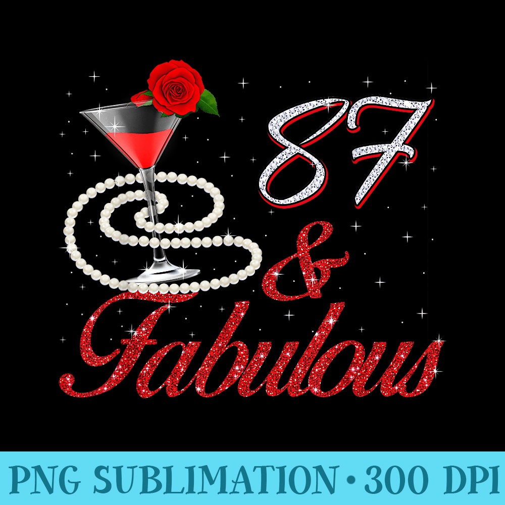 87 And Fabulous 87th Birthday 87 Years Old Bday - Blank Shir | Inspire ...