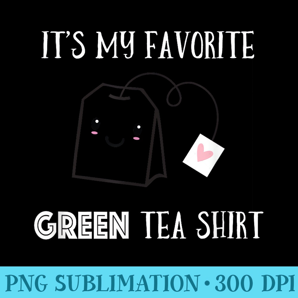 Funny Tea Quote Humorous Tea Pun Saying Green Tea Lovers - P | Inspire ...