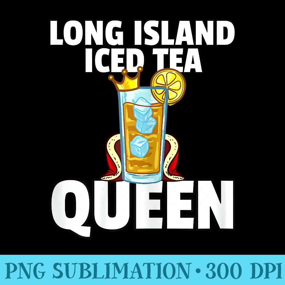 Womens Long Island Iced Tea For Queen - PNG Download High Qu | Inspire ...