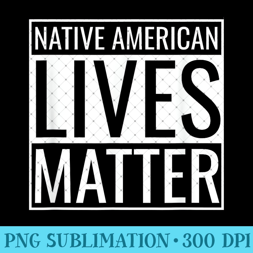Native American Lives Matter Indigenous Peoples' Day - Print | Inspire ...