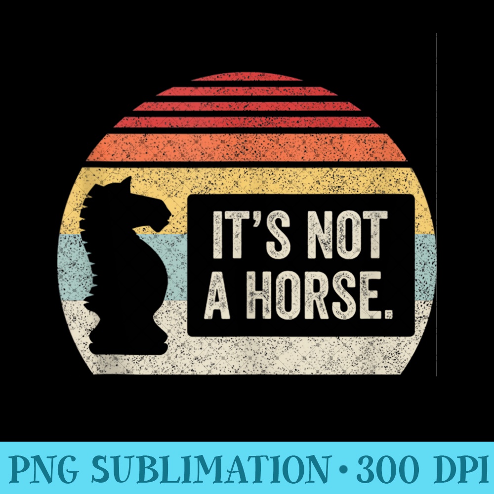 Vintage Retro Its Not A Horse Knight Funny Chess - PNG desig | Inspire ...