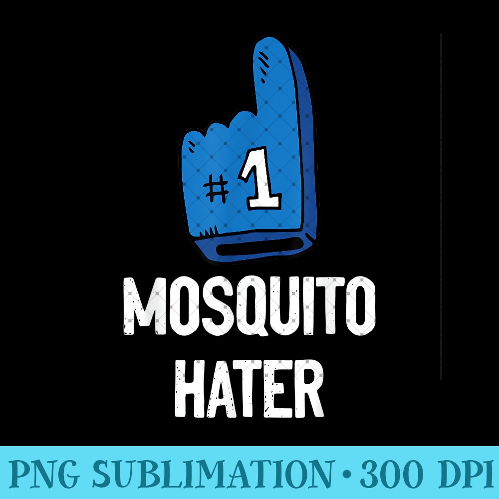 Number One Mosquito Hater - Funny I Hate Bugs and Mosquitos | Inspire ...