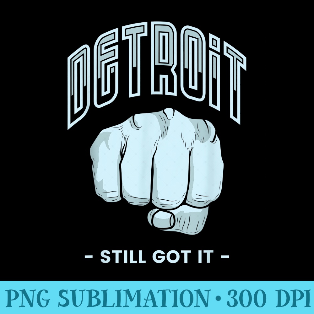 Detroit Still Got It Attitude Michigan USA City Fist Bump - | Inspire ...