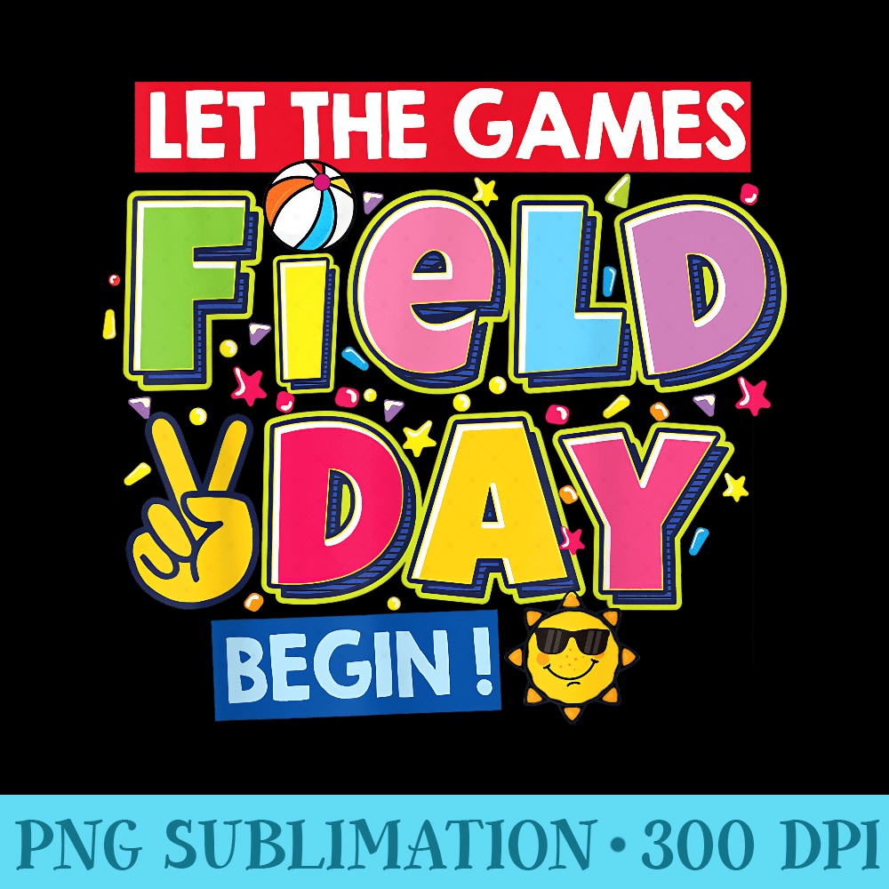 Field Day Let The Games Begin Teachers Field Day 2023 - Prin | Inspire ...
