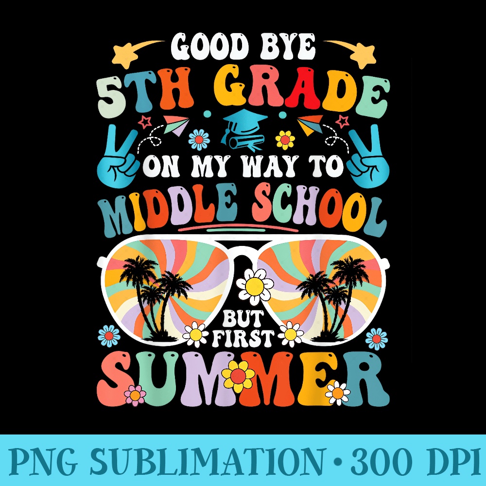 Goodbye 5th Grade Graduation 2023 Hello Middle School Summer | Inspire ...