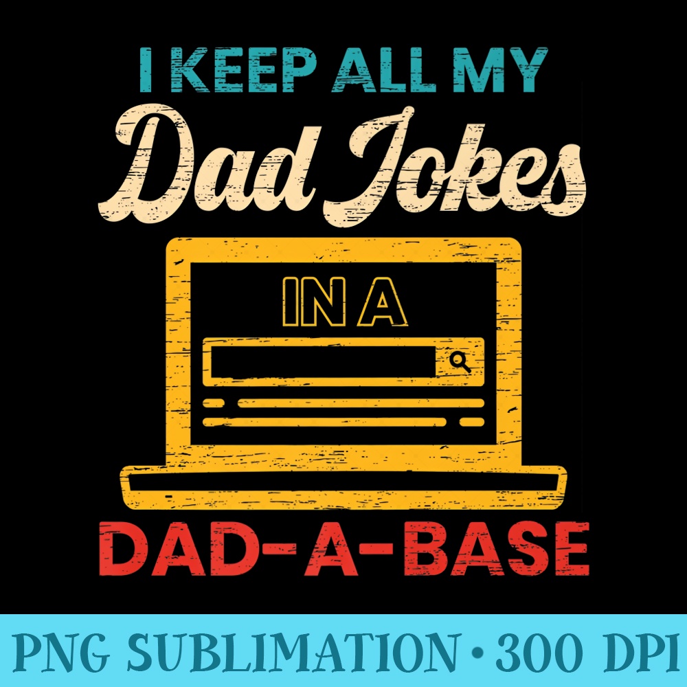 Mens I Keep All My Dad Jokes in a Dad A Base for a Funny Dad | Inspire ...