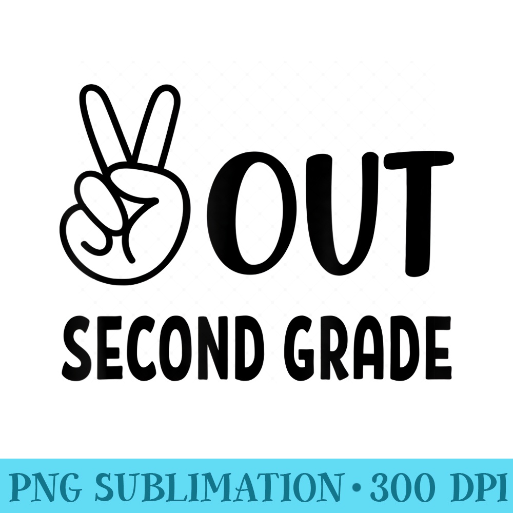 Peace Out Second Grade, Last Day of School, Graduation - PNG | Inspire ...
