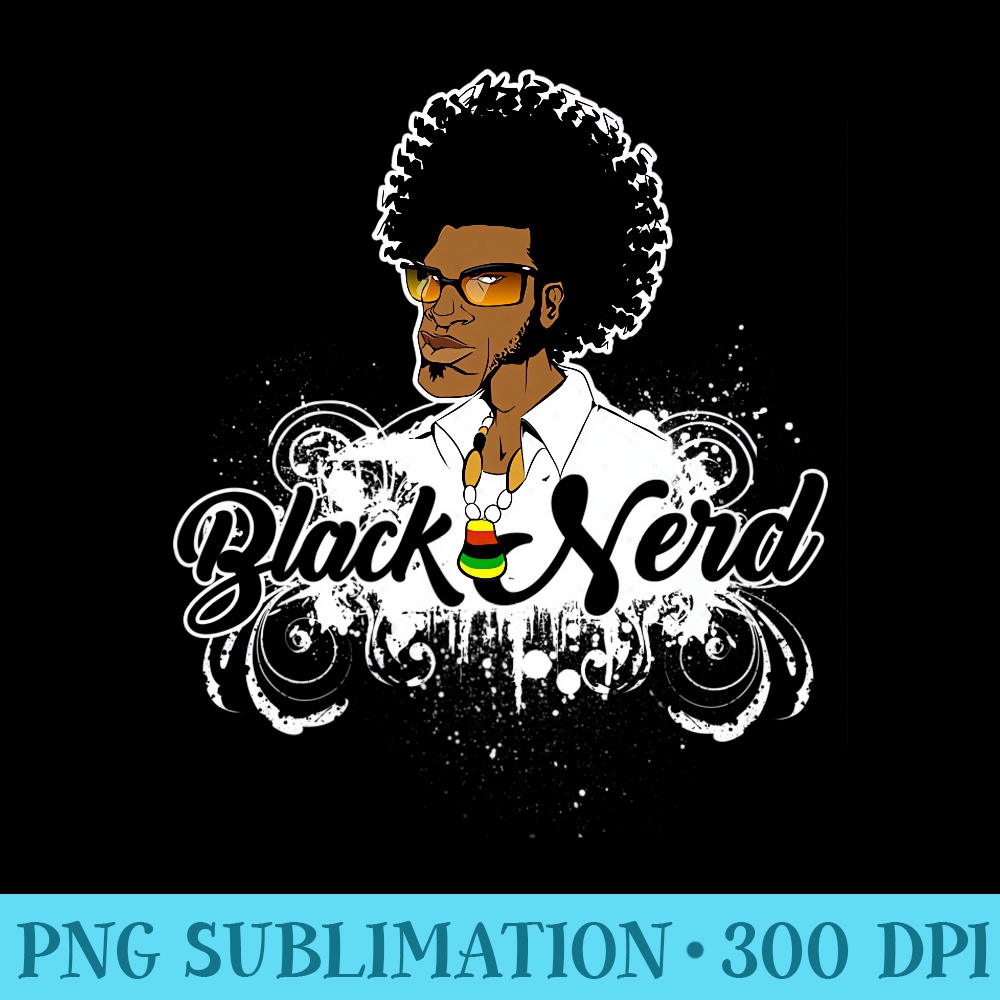 Black Nerd Blerd T - Unique PNG Artwork | Inspire Uplift