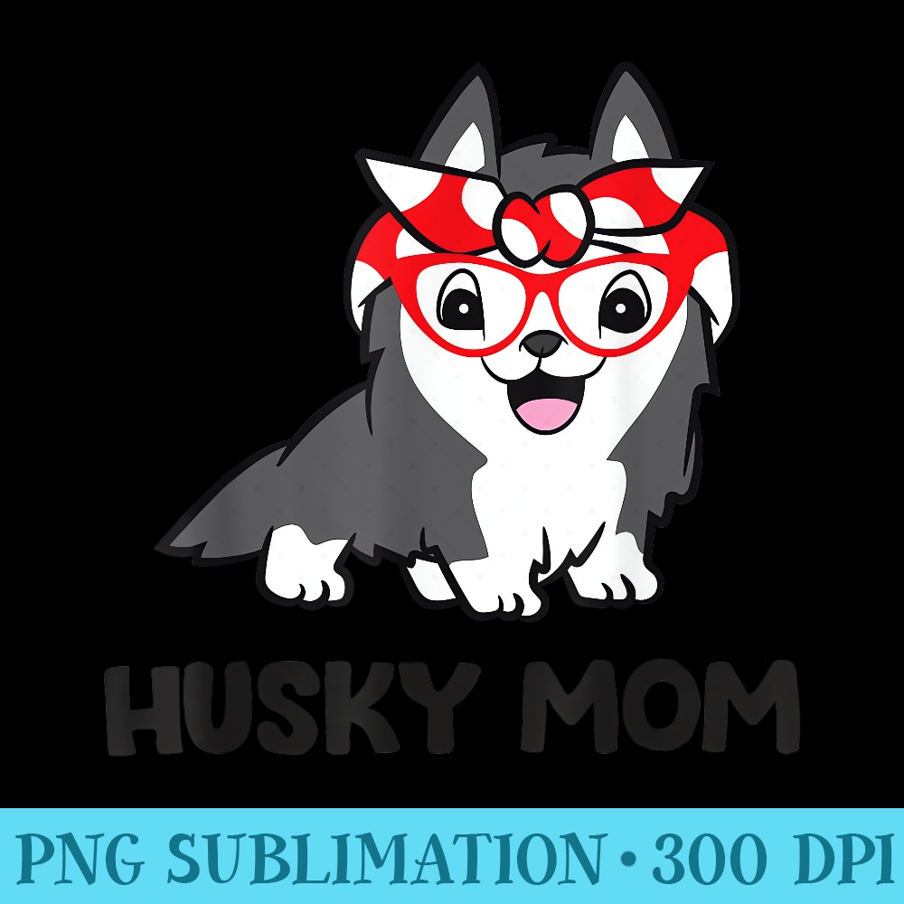 Husky Mama Cute Siberian Husky Mom - PNG Image Download | Inspire Uplift
