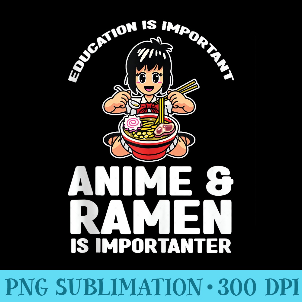 education is important anime ramen Anime merchandise - PNG D | Inspire ...