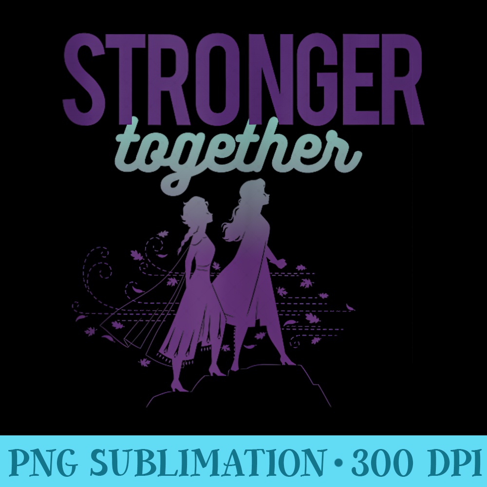 Disney Frozen 2 Elsa Anna Stronger Together Silhouette - PNG | Inspire ...