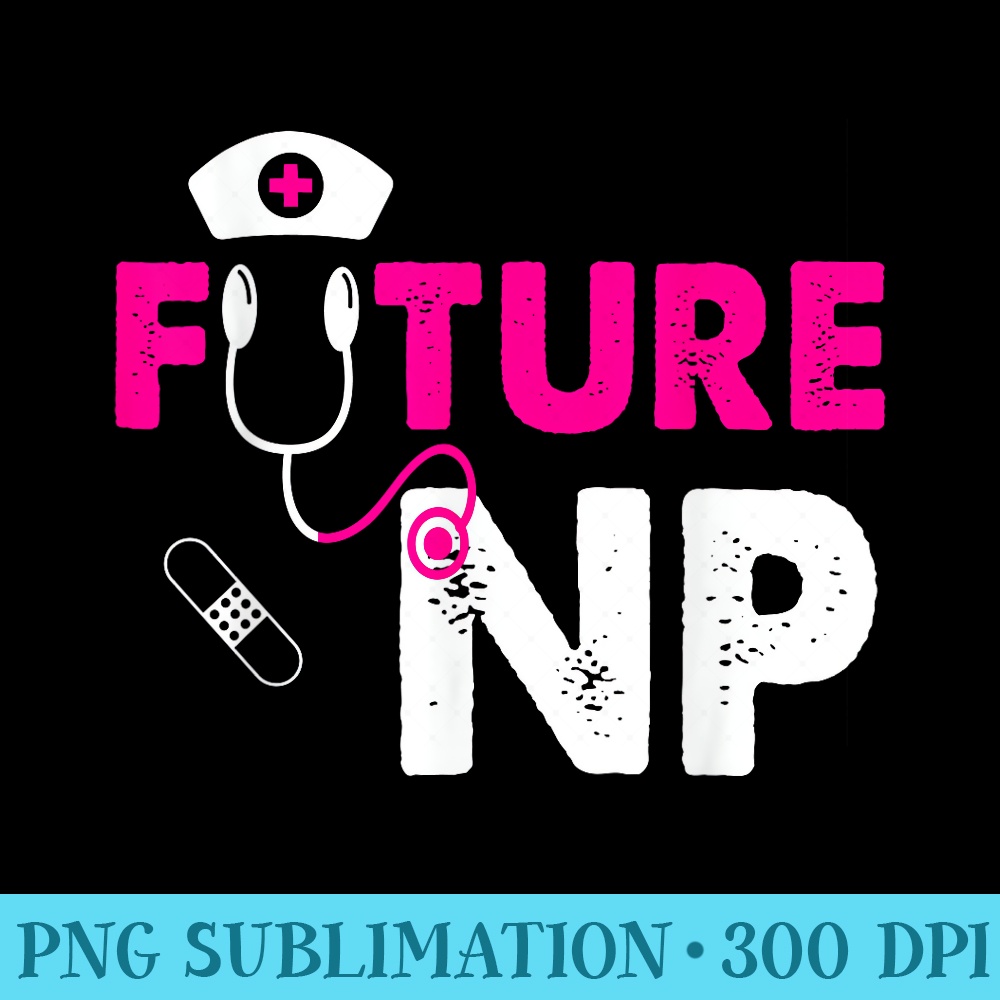 Future NP Funny Nursing Student - PNG Picture Download | Inspire Uplift