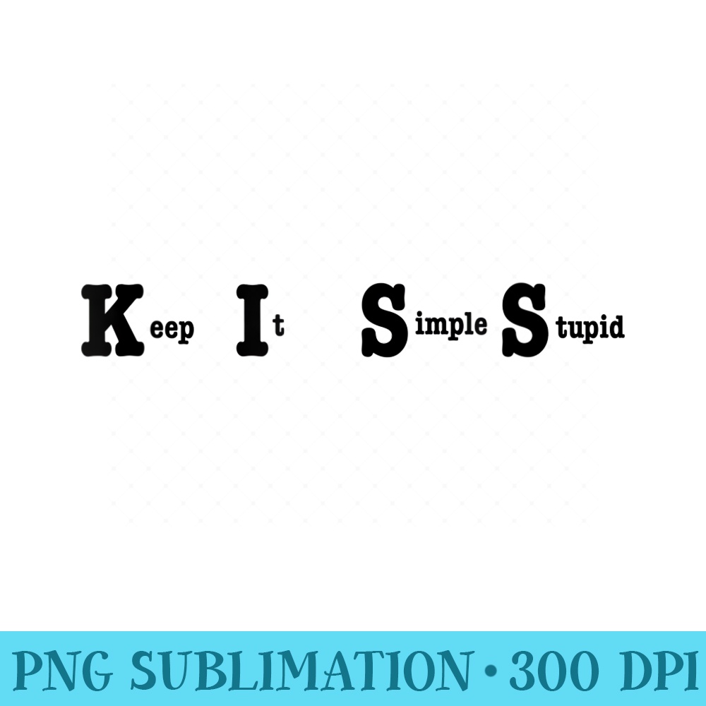 Kiss keep it simple stupid - PNG Download Resource | Inspire Uplift