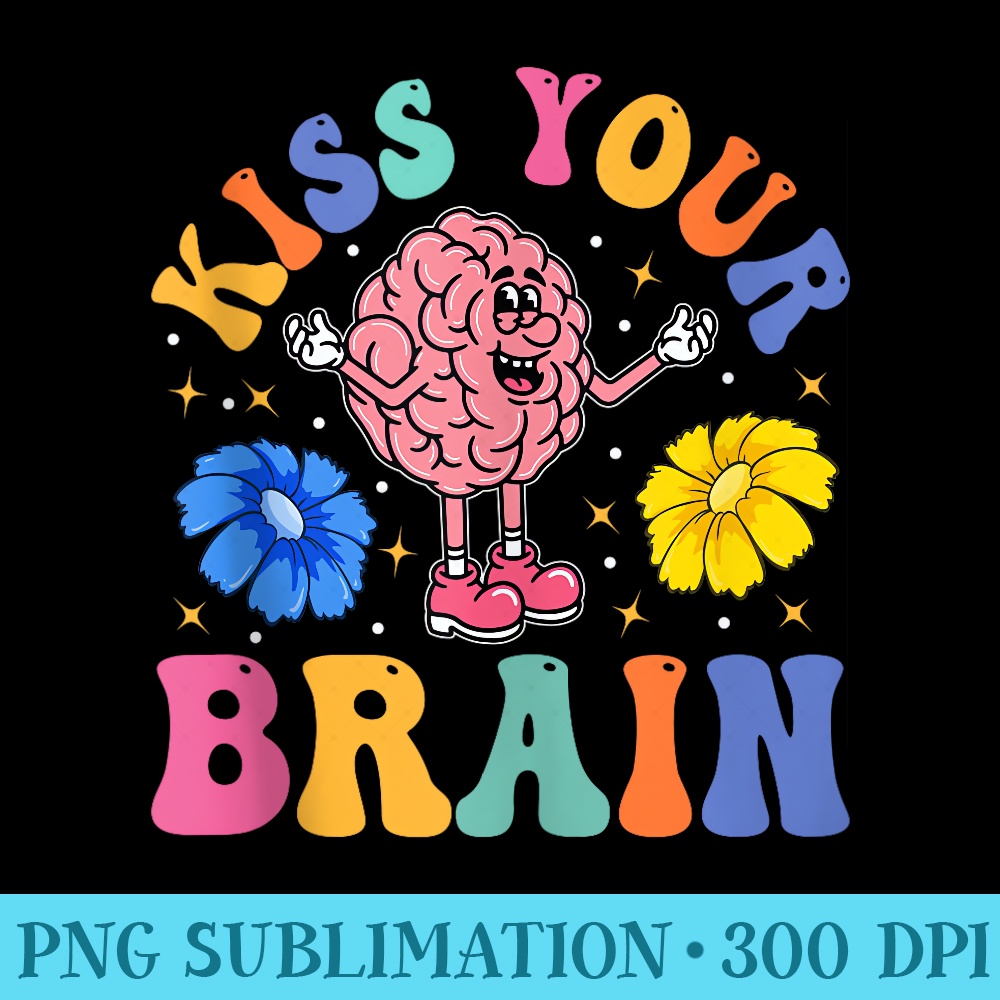 Cute Kiss Your Brain Funny Students Class Cute Teacher - Hig | Inspire ...