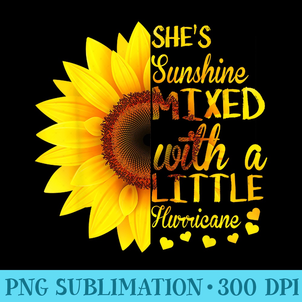 Sunflower SheS Sunshine Mixed With A Little Hurricane - PNG | Inspire ...