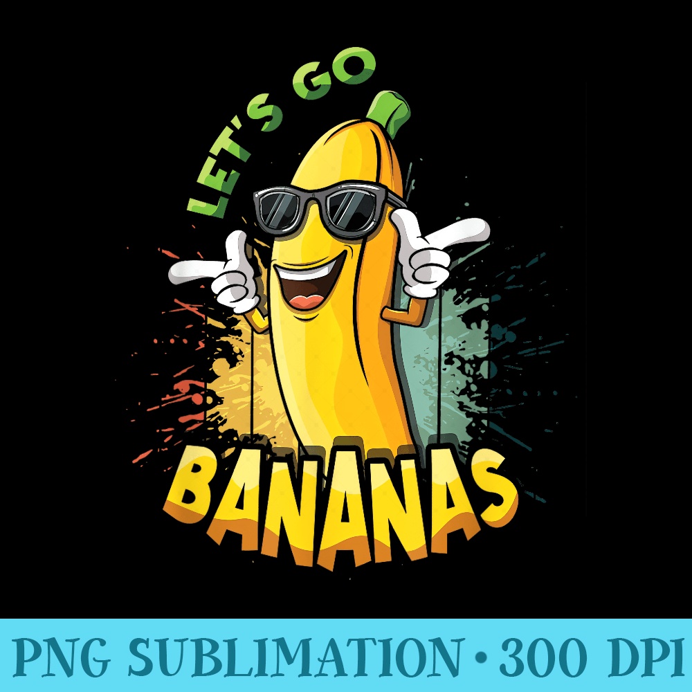 Fun Cool Retro Vintage Funny Banana Meme Let Us Go Banana - | Inspire ...