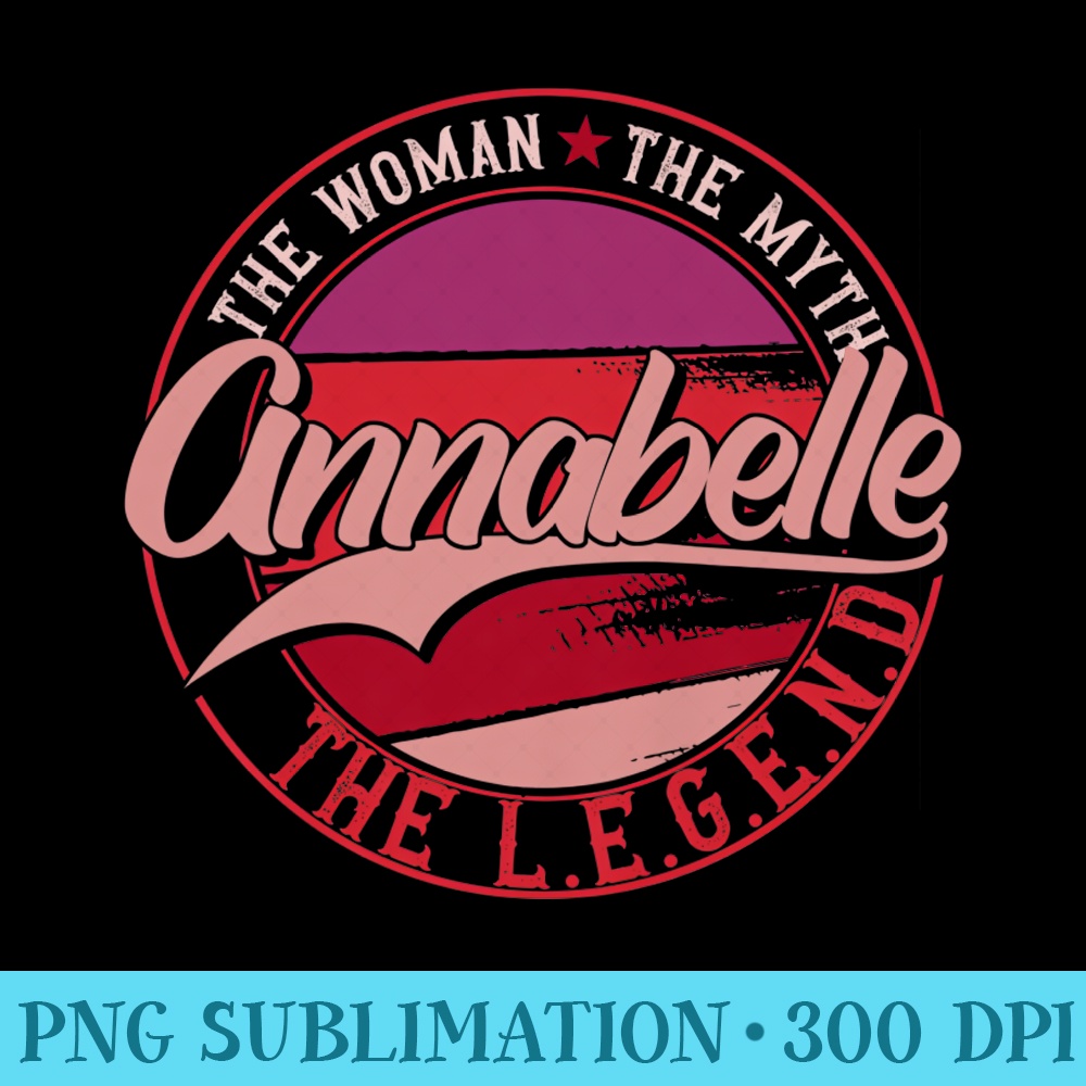Annabelle the Lady of Myth the Legend Premium - PNG Graphics | Inspire ...