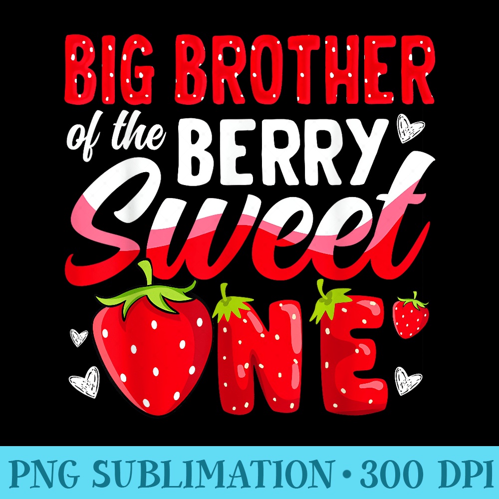 Big Brother Of The Berry Sweet One Strawberry 1st Birthday - | Inspire ...