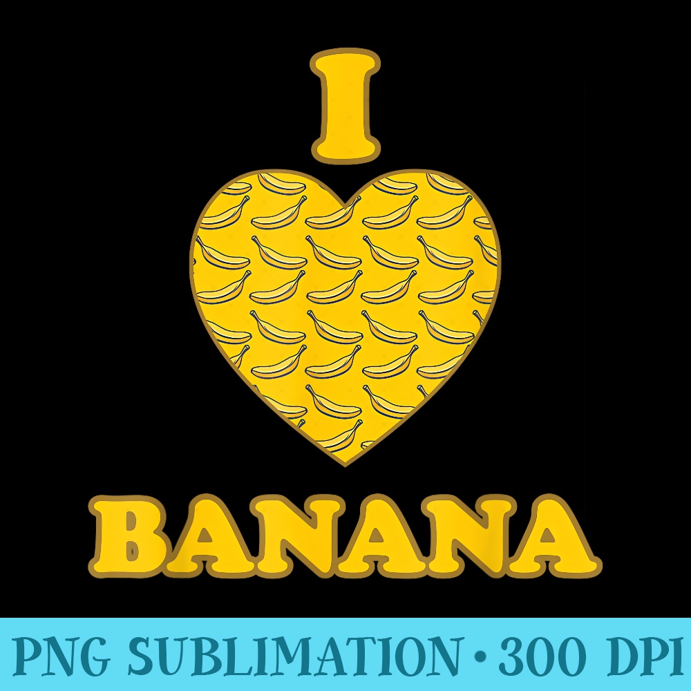 I Love Banana Heart Full Of Bananas Lovely Cartoon - Printab | Inspire ...