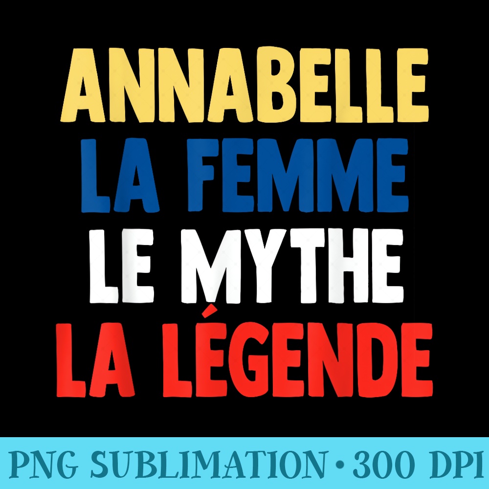 Annabelle La Femme Le Mythe Legend Cadeau pour Annabelle - P | Inspire ...