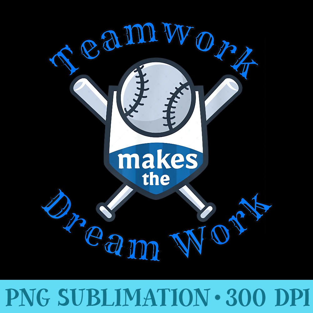 Teamwork Makes The Dream Work Baseball - PNG Download Templa | Inspire ...