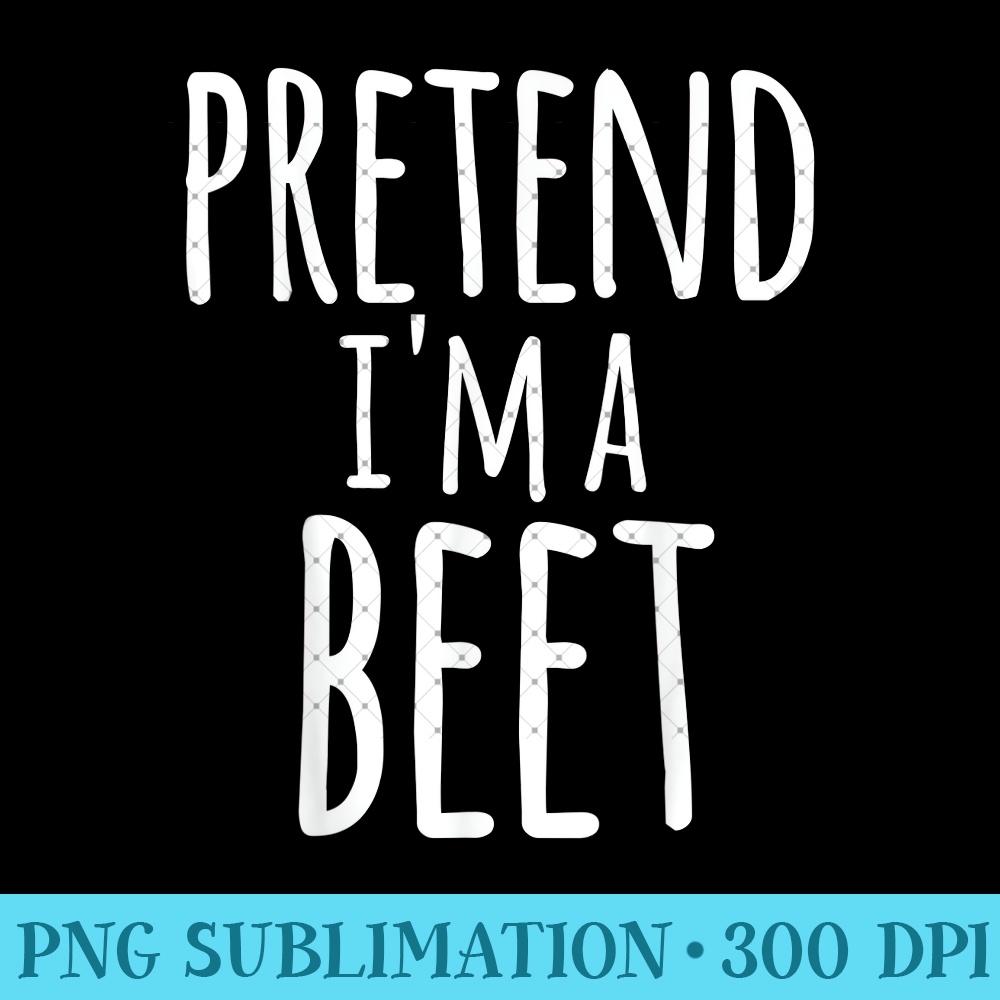 Funny Easy Lazy Halloween PRETEND I'M A BEET Costume - Print | Inspire ...