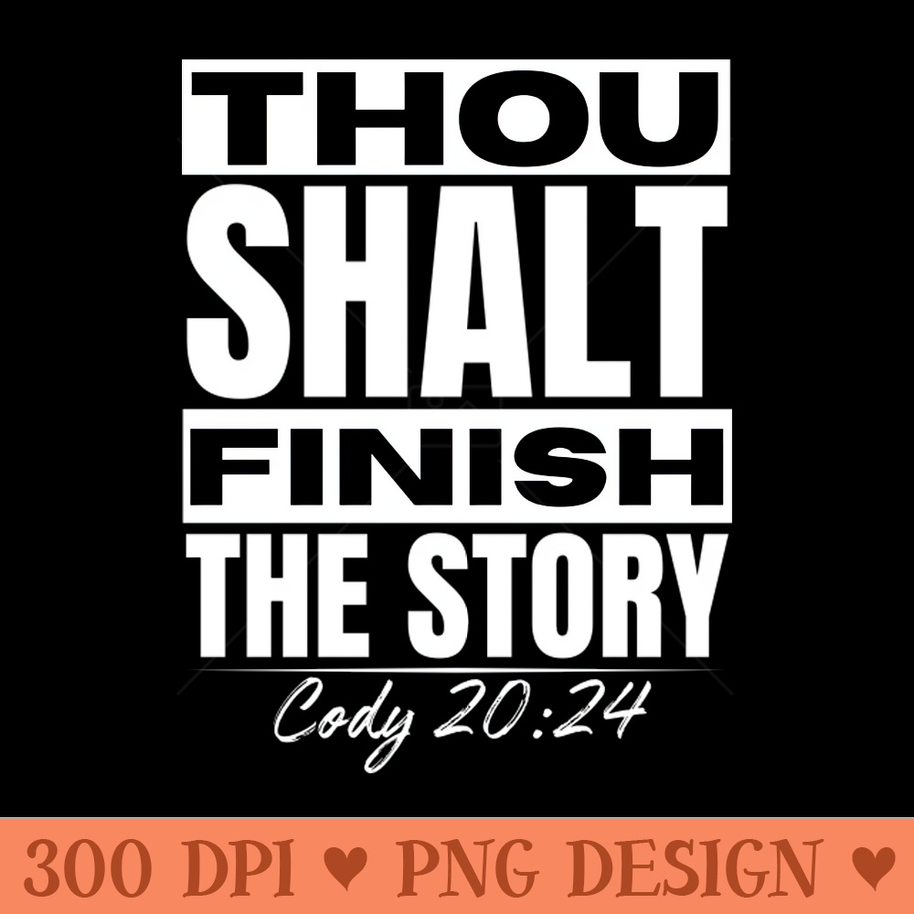 Cody Rhodes Merch Funny Thou Shalt Finish The Story Cody Rho | Inspire ...