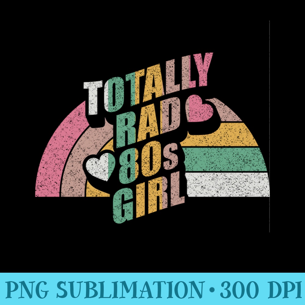Totally Rad 80s Girl Vintage Retro Party Women - PNG Art Fil - Inspire ...