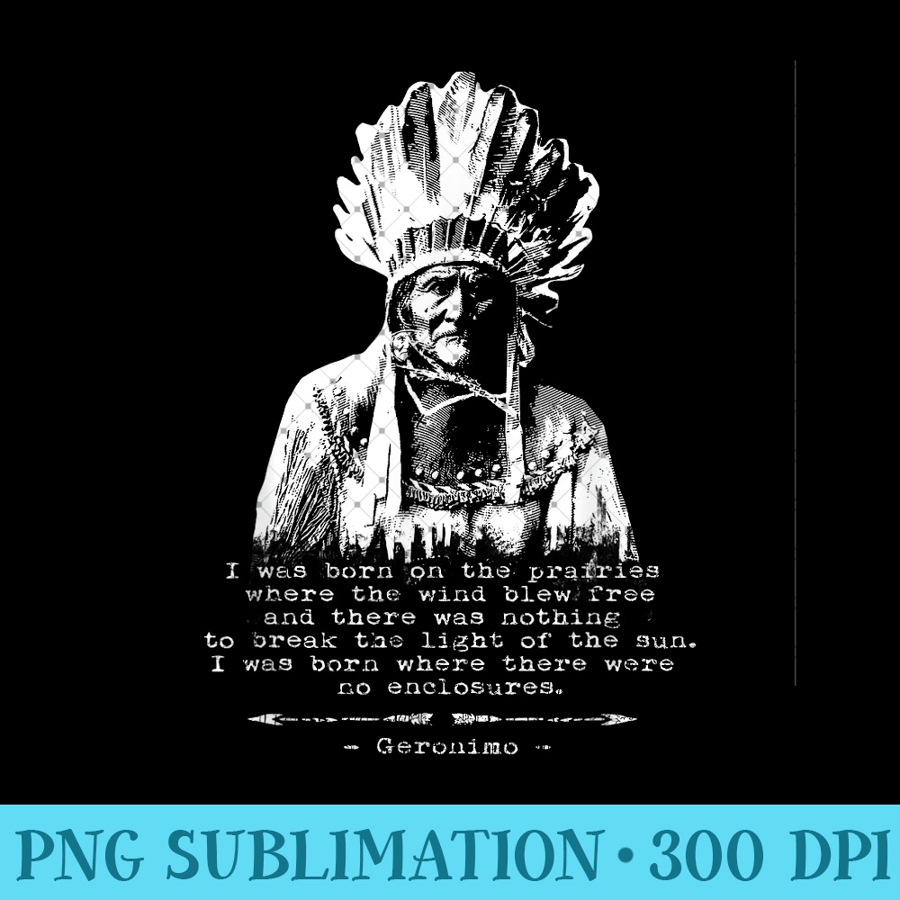 Geronimo Apache Warrior Quote Native American USA - High Qua | Inspire ...