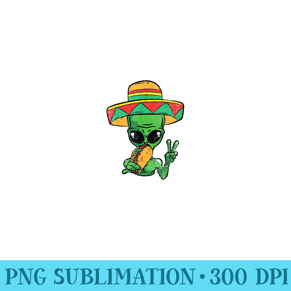 Alien Eating Taco Cinco De Mayo Sombrero Mexican Fiesta - PN | Inspire ...