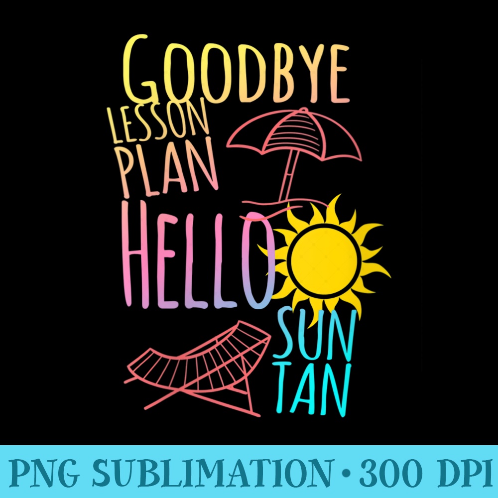 Womens Goodbye Lesson Plan Hello Suntan End of school year t | Inspire ...