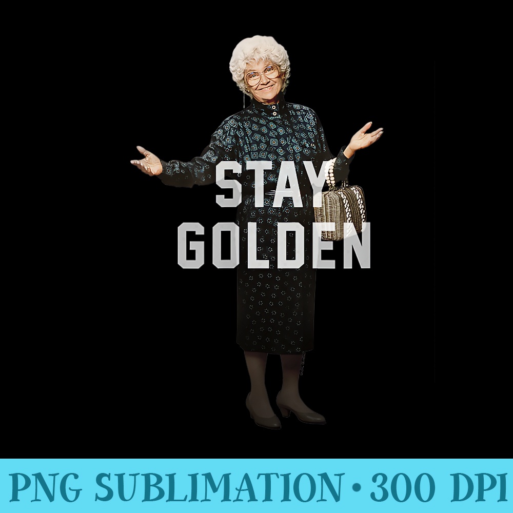 Golden Girls Stay Golden - PNG design downloads | Inspire Uplift