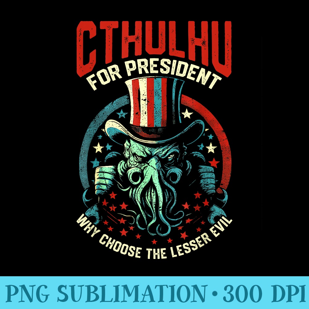 CthulhuFor President, Election 2024 Cosmic Horror - PNG Clip | Inspire ...
