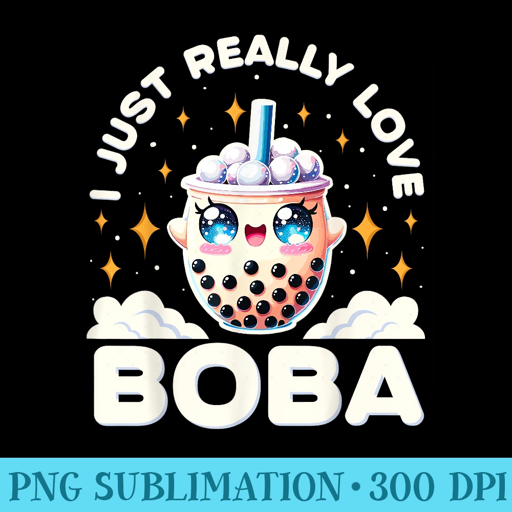 I Just Really Love Boba Milk Tea Bubble Tea Lover - Mug Subl | Inspire ...